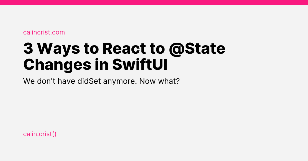 3 Ways to React to @State Changes in SwiftUI